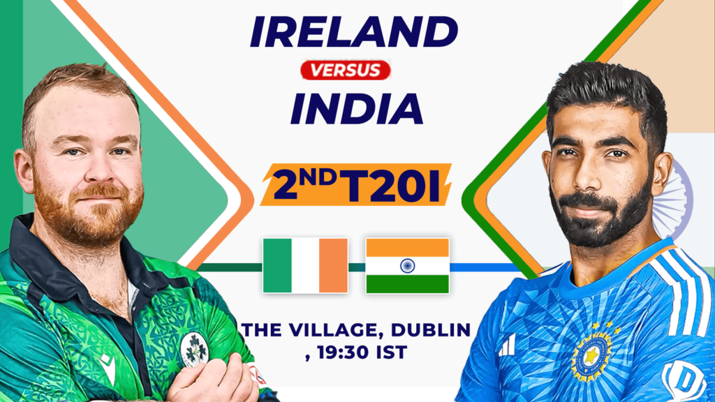 IRE vs IND Dream11 Prediction 2nd T20I, Stats & Fantasy Tips